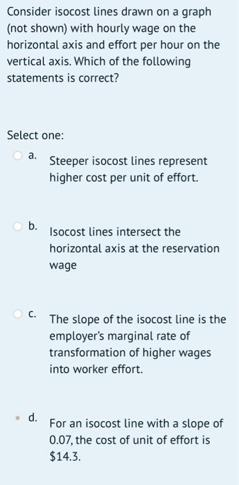 Solved Consider isocost lines drawn on a graph (not shown) | Chegg.com