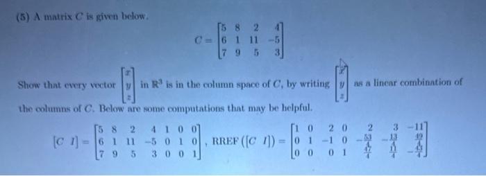 Solved (5) A matrix C is given below. C=⎣⎡56781921154−53⎦⎤ | Chegg.com