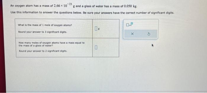 Solved An oxygen atom has a mass of 2.66×10−23 g and a glass | Chegg.com