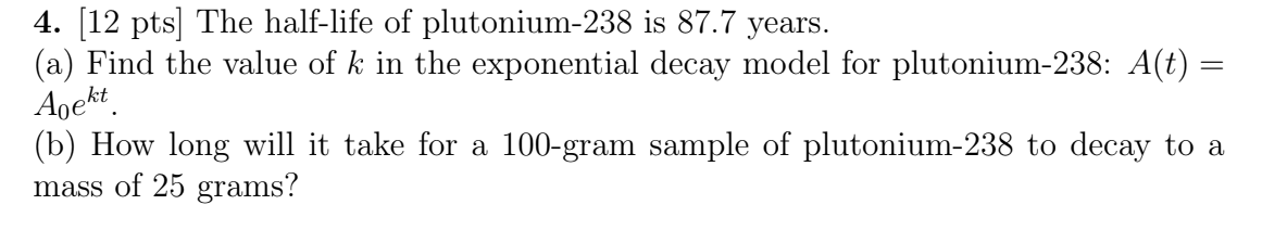 Solved 12pts ﻿The half-life of plutonium-238 ﻿is 87.7 | Chegg.com