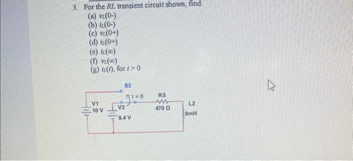 Solved 3. For the RL transient circuit shown, find: (a) | Chegg.com