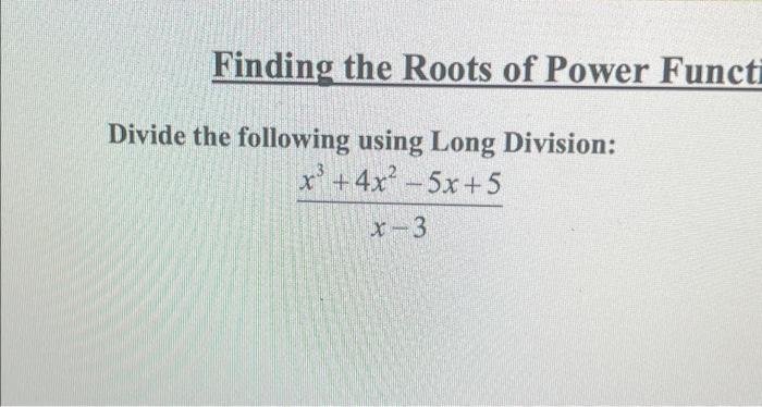 Solved Divide the following using Long Division: | Chegg.com