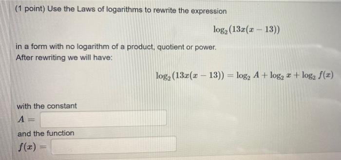 Solved (1 point) Use the Laws of logarithms to rewrite the | Chegg.com