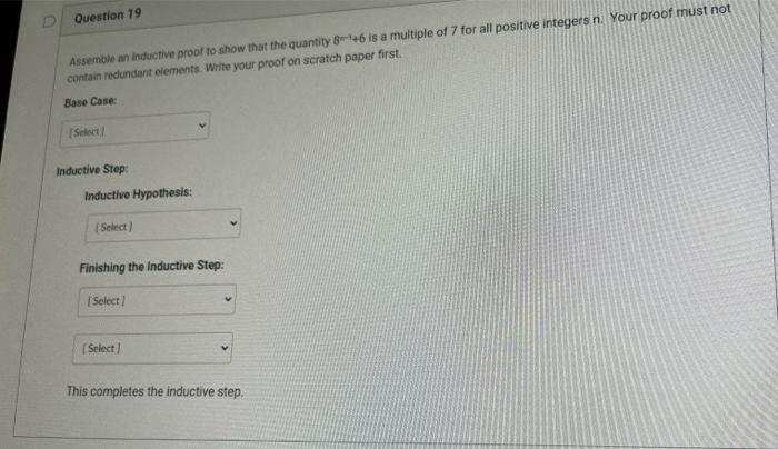 Solved Question 19 Assemble an inductive proof to show that | Chegg.com