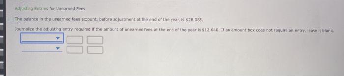 Solved Adjusting entries for Unearned Fees The balance in | Chegg.com