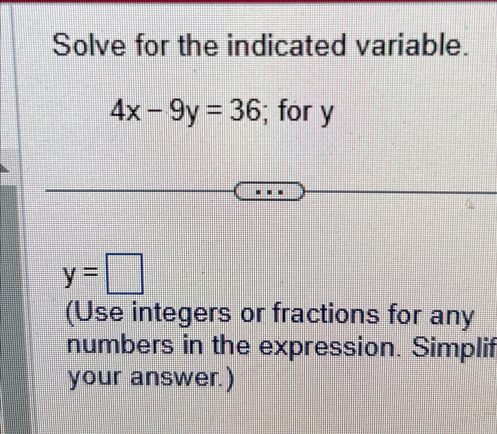 Solved Solve for the indicated variable.4x-9y=36; for | Chegg.com