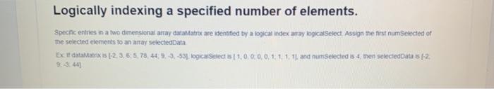 Solved Logically indexing a specified number of elements. | Chegg.com
