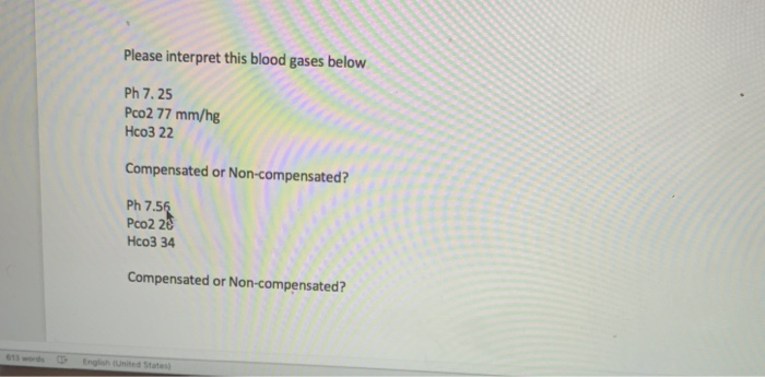 Solved Please interpret this blood gases below Ph 7.25 Pco2 | Chegg.com
