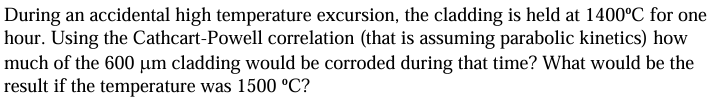 Solved During an accidental high temperature excursion, the | Chegg.com