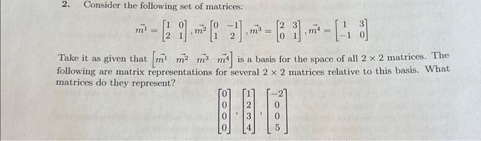 Solved 2. Consider the following set of matrices: -1²2] | Chegg.com
