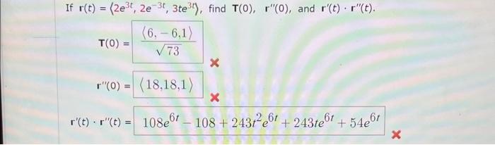 Solved If r(t)= 2e3t,2e−3t,3te3t , find T(0),r′′(0), and | Chegg.com