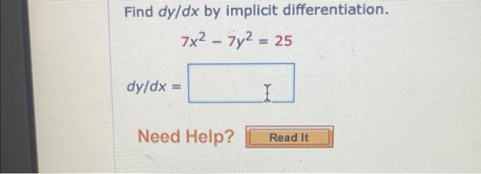 Solved Find dy/dx by implicit differentiation. 7x2−7y2=25 | Chegg.com