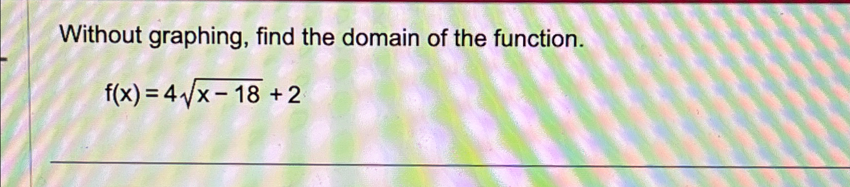 Solved Without graphing, find the domain of the | Chegg.com