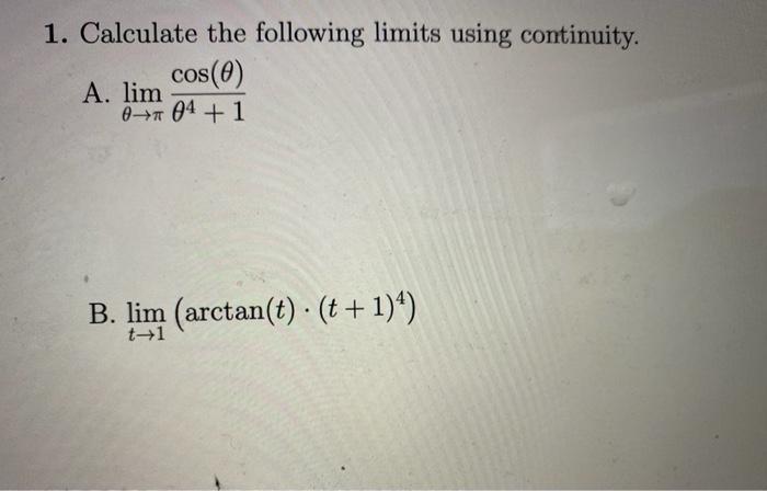Solved 1. Calculate the following limits using continuity. | Chegg.com