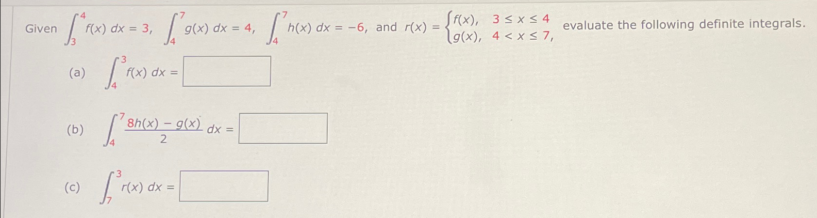 Solved Given ∫34f(x)dx=3,∫47g(x)dx=4,∫47h(x)dx=-6, ﻿and | Chegg.com