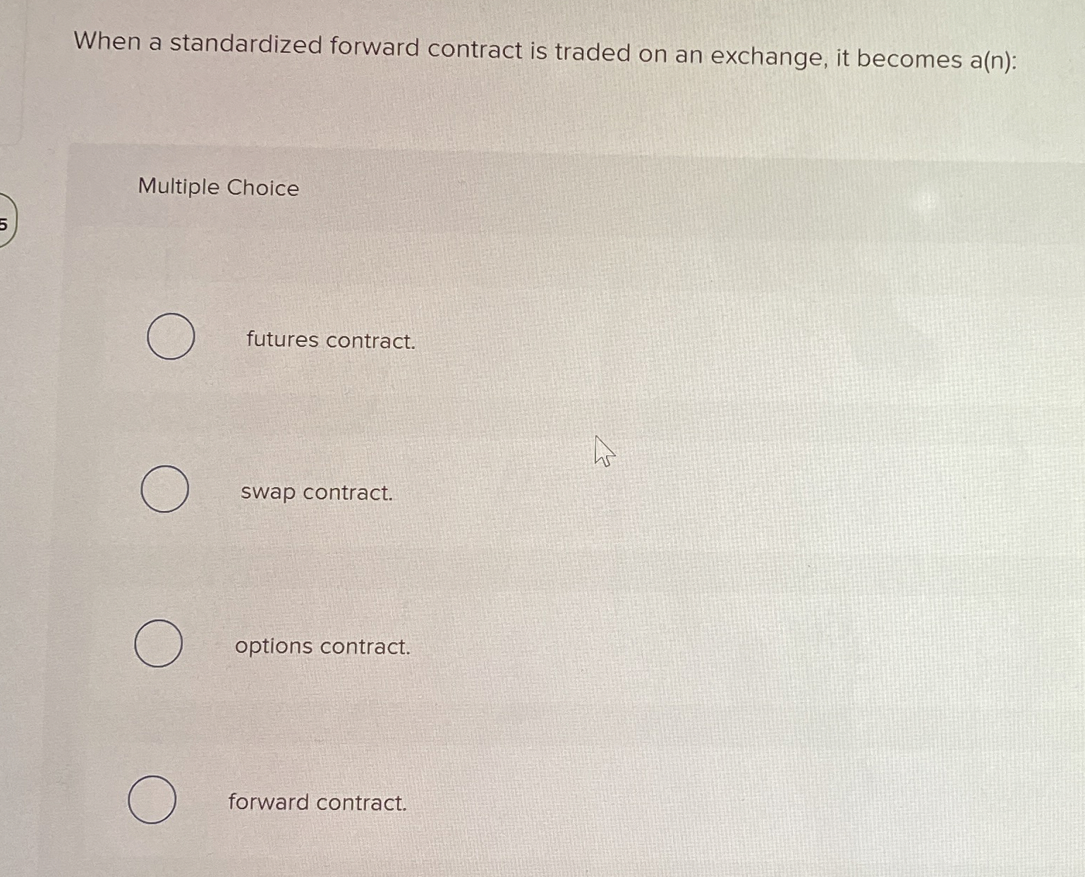 Solved When a standardized forward contract is traded on an | Chegg.com