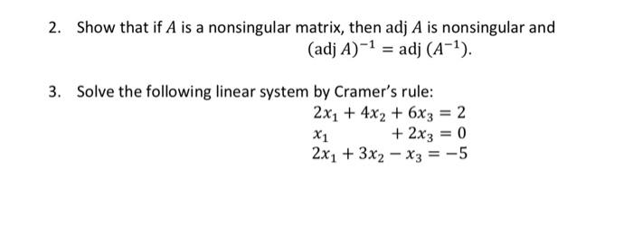 Solved 2. Show that if A is a nonsingular matrix, then adjA | Chegg.com