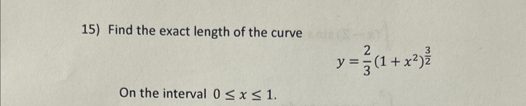 Solved Find the exact length of the curvey=23(1+x2)32On the | Chegg.com