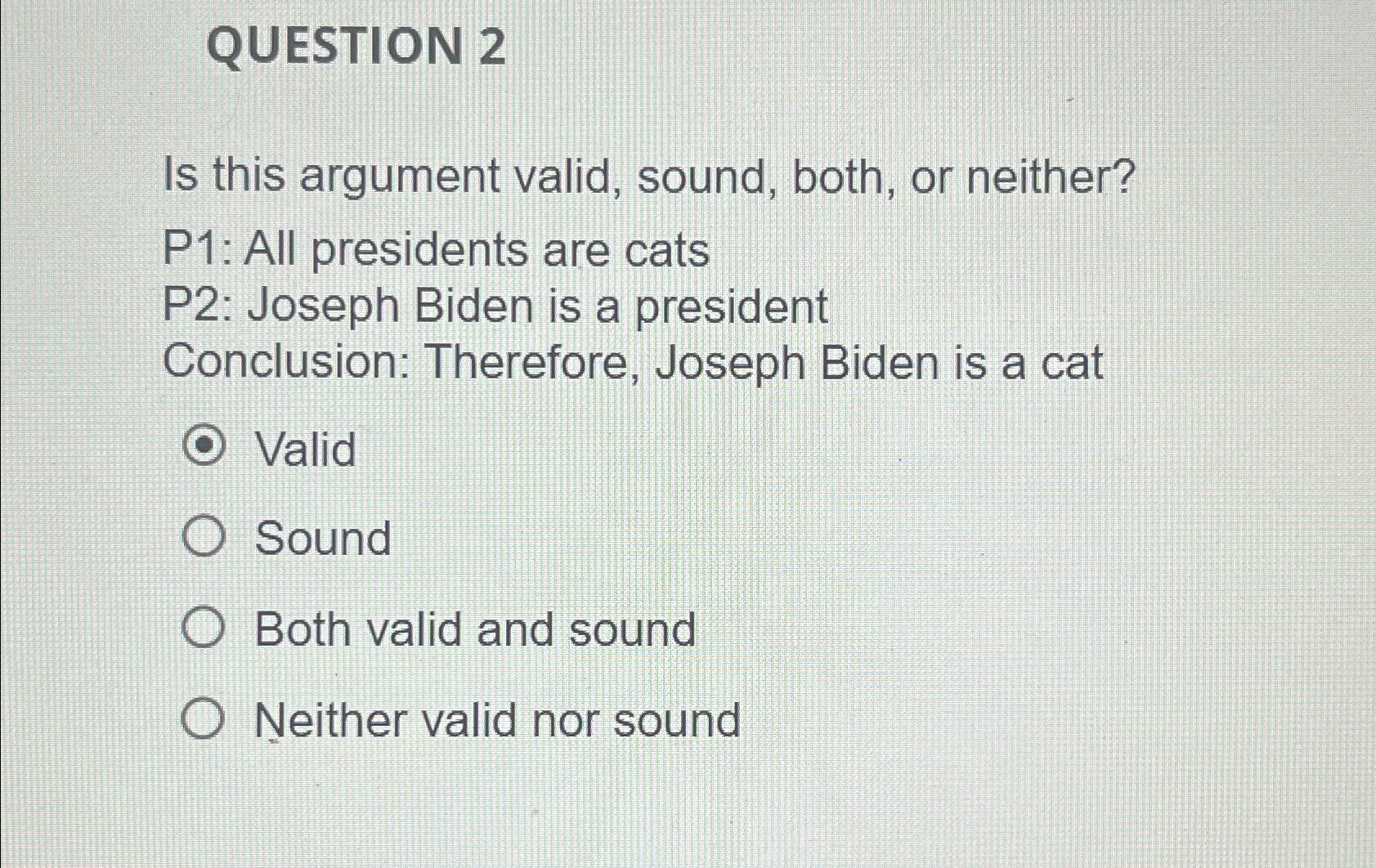 QUESTION 2Is this argument valid, sound, both, or | Chegg.com