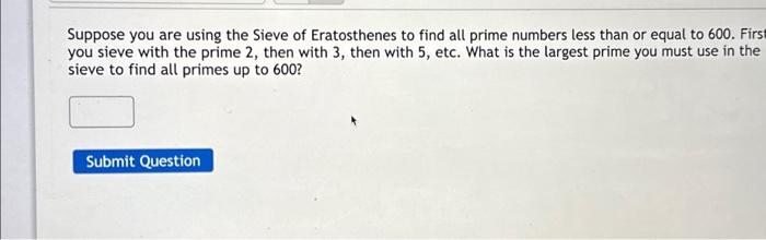 Solved Suppose you are using the Sieve of Eratosthenes to | Chegg.com