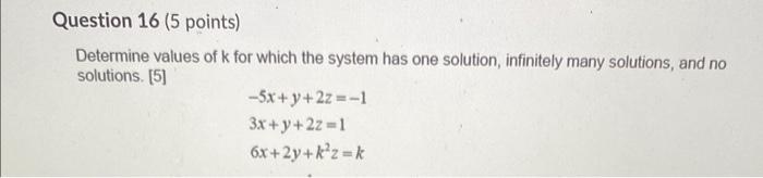 Solved Determine Values Of K For Which The System Has One