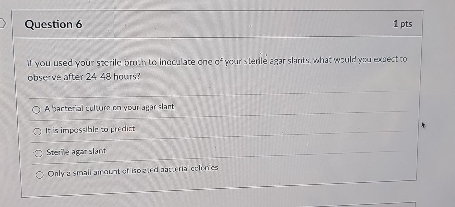 Solved If you used your sterile broth to inoculate one of | Chegg.com