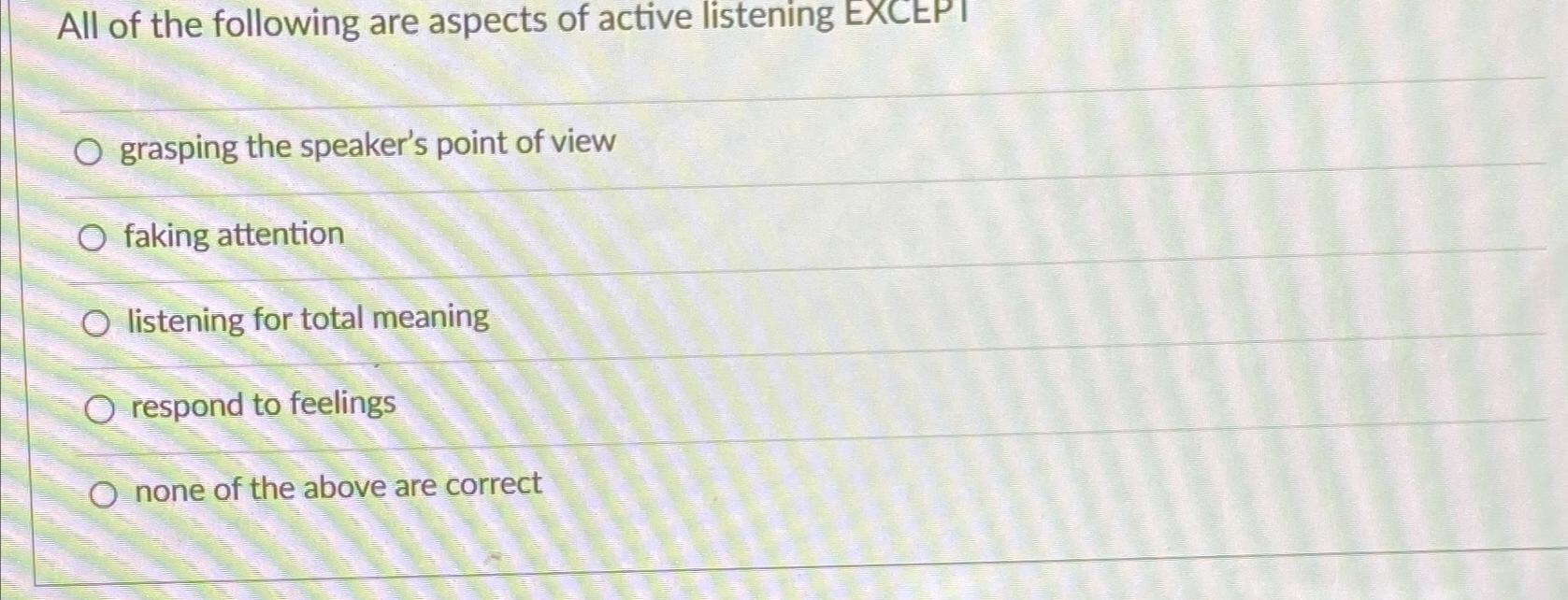 Solved All of the following are aspects of active listening | Chegg.com