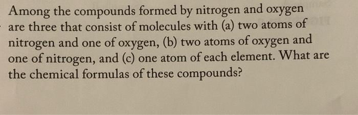 Solved Among the compounds formed by nitrogen and oxygen are | Chegg.com