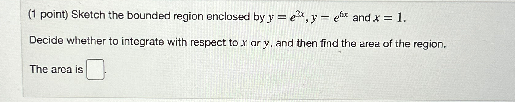 Solved (1 ﻿point) ﻿Sketch the bounded region enclosed by | Chegg.com