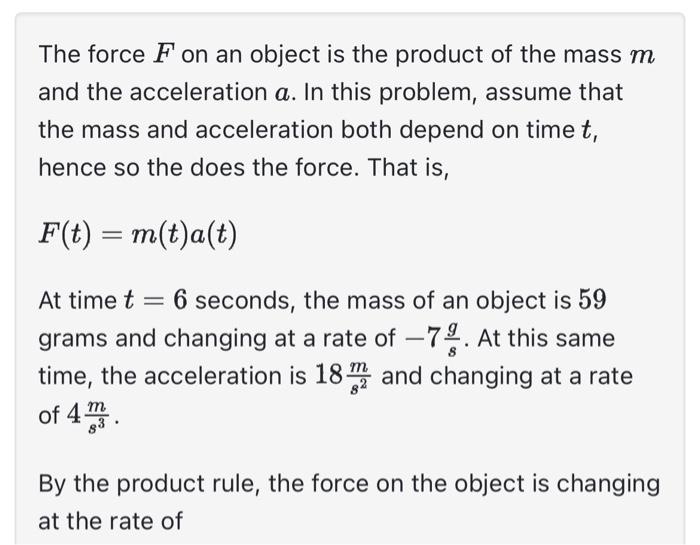 Solved The force F on an object is the product of the mass m | Chegg.com
