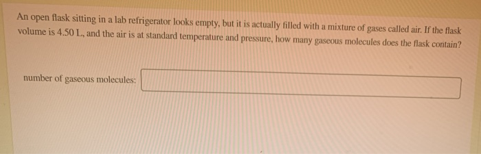 Solved An open flask sitting in a lab refrigerator looks | Chegg.com