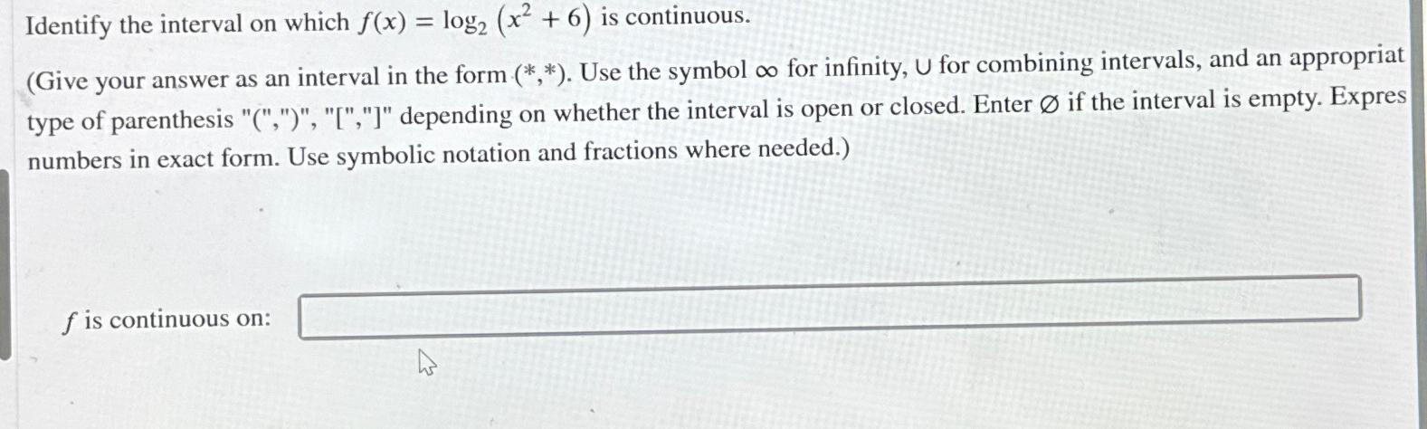 Solved Identify the interval on which f(x)=log2(x2+6) ﻿is | Chegg.com