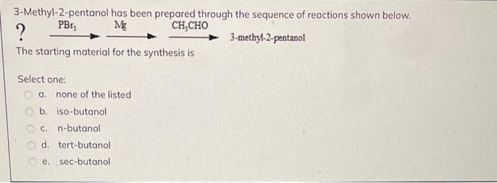 Solved 3-Methyl-2-pentanol has been prepared through the | Chegg.com