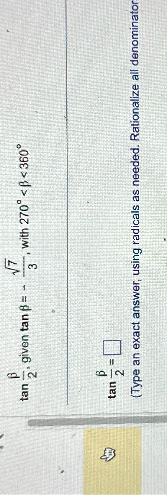 Solved tan(\\\\beta )/(2), given tan\\\\beta | Chegg.com