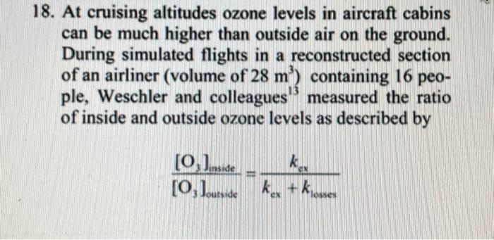 Solved 18. At cruising altitudes ozone levels in aircraft | Chegg.com