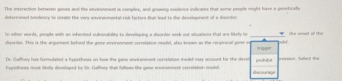 Solved The interaction between genes and the environment is | Chegg.com