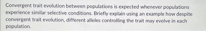 Solved Convergent trait evolution between populations is | Chegg.com
