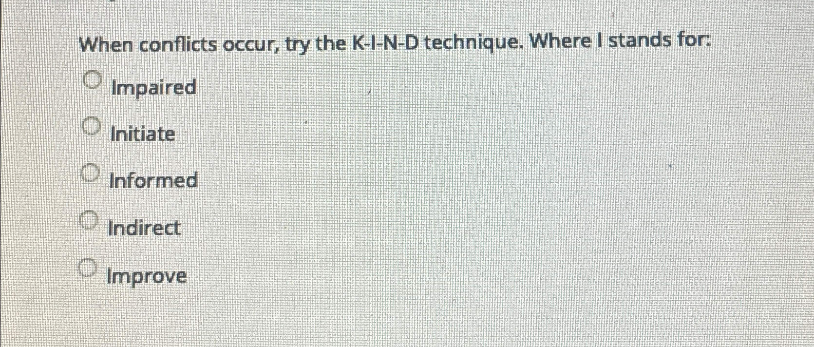 Solved When conflicts occur, try the K-I-N-D technique. | Chegg.com