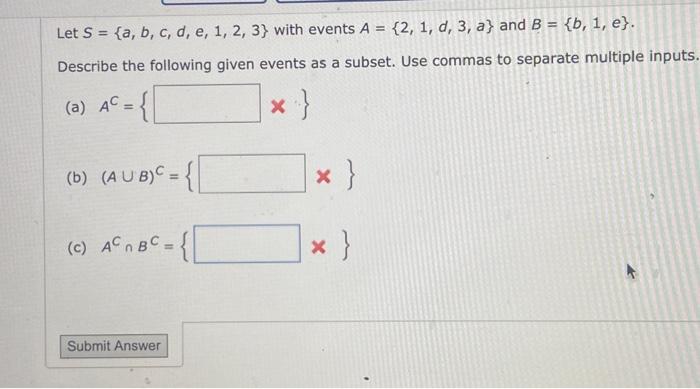 Solved Let S={a,b,c,d,e,1,2,3} with events A={2,1,d,3,a} and | Chegg.com