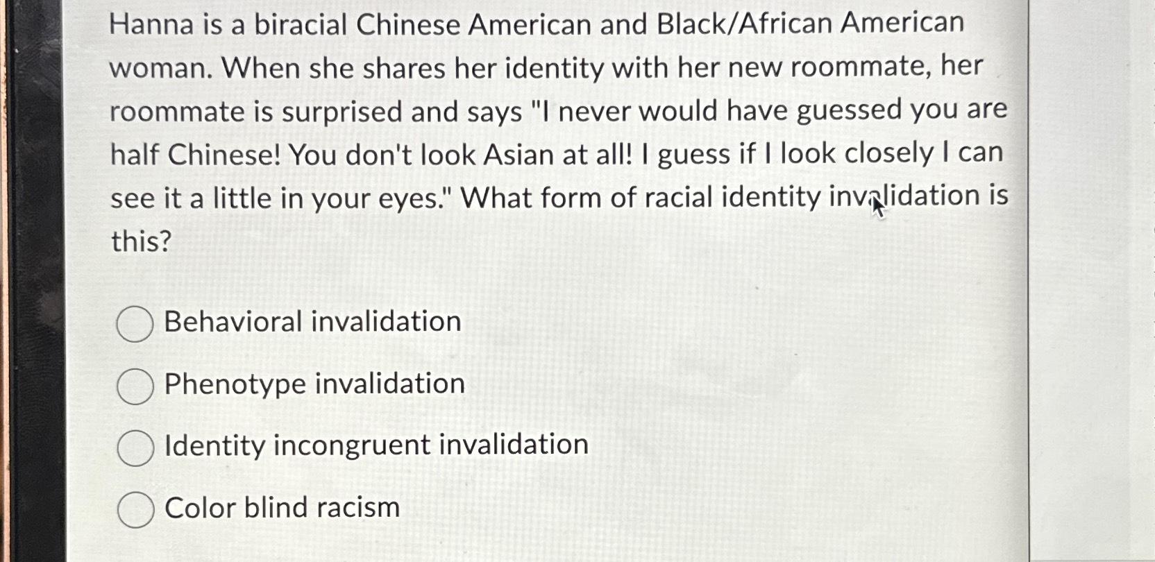 Solved Hanna is a biracial Chinese American and | Chegg.com