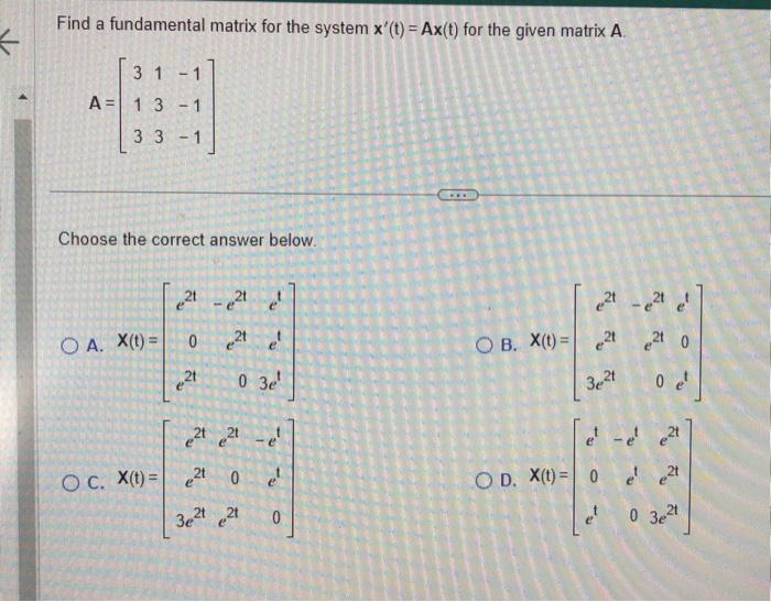 Solved Find a fundamental matrix for the system x′(t)=Ax(t) | Chegg.com