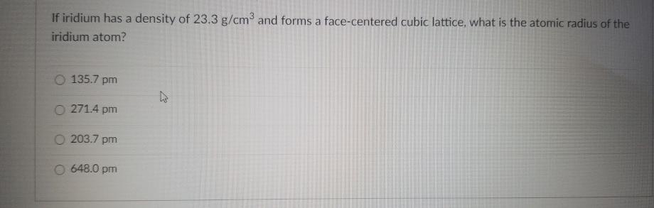 Solved If iridium has a density of 23.3 g/cm and forms a | Chegg.com