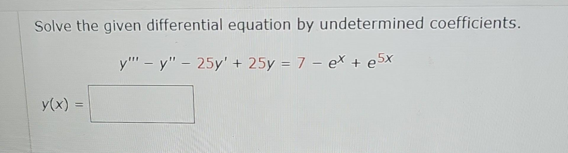 Solved Solve the given differential equation by undetermined | Chegg.com