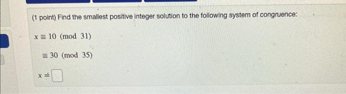 Solved 1 Point Find The Smallest Positive Integer Solution