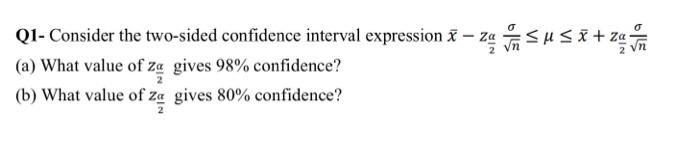 Solved Q1- Consider the two-sided confidence interval | Chegg.com