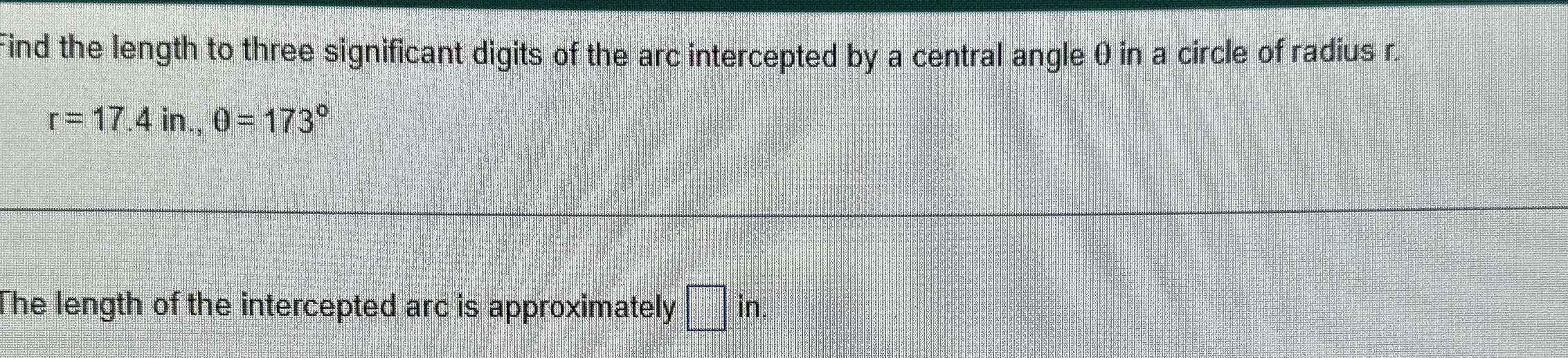 Solved ind the length to three significant digits of the arc | Chegg.com