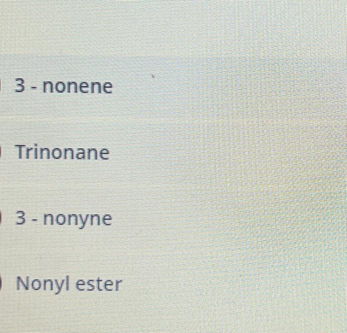 Solved What is the name of the following? Trinonane 3 - | Chegg.com