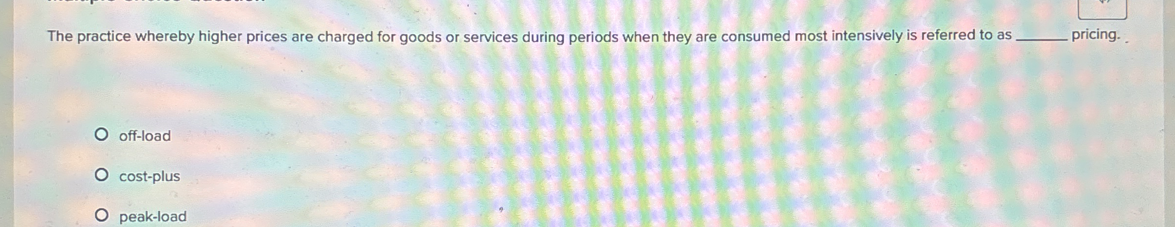 Solved The practice whereby higher prices are charged for | Chegg.com