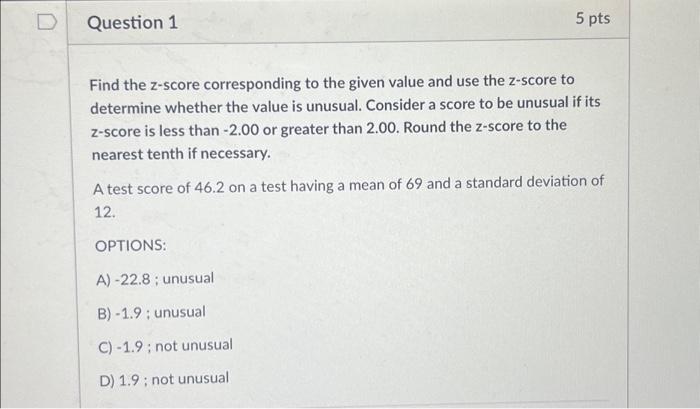 Solved Find the z-score corresponding to the given value and | Chegg.com