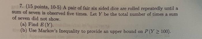 Solved 7. (15 points, 10-5) A pair of fair six sided dice | Chegg.com
